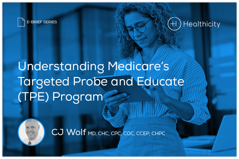 Understanding Medicare’s Targeted Probe and Educate Program [eBrief]